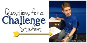 Questions for a Challenge Student - Family Style Schooling
