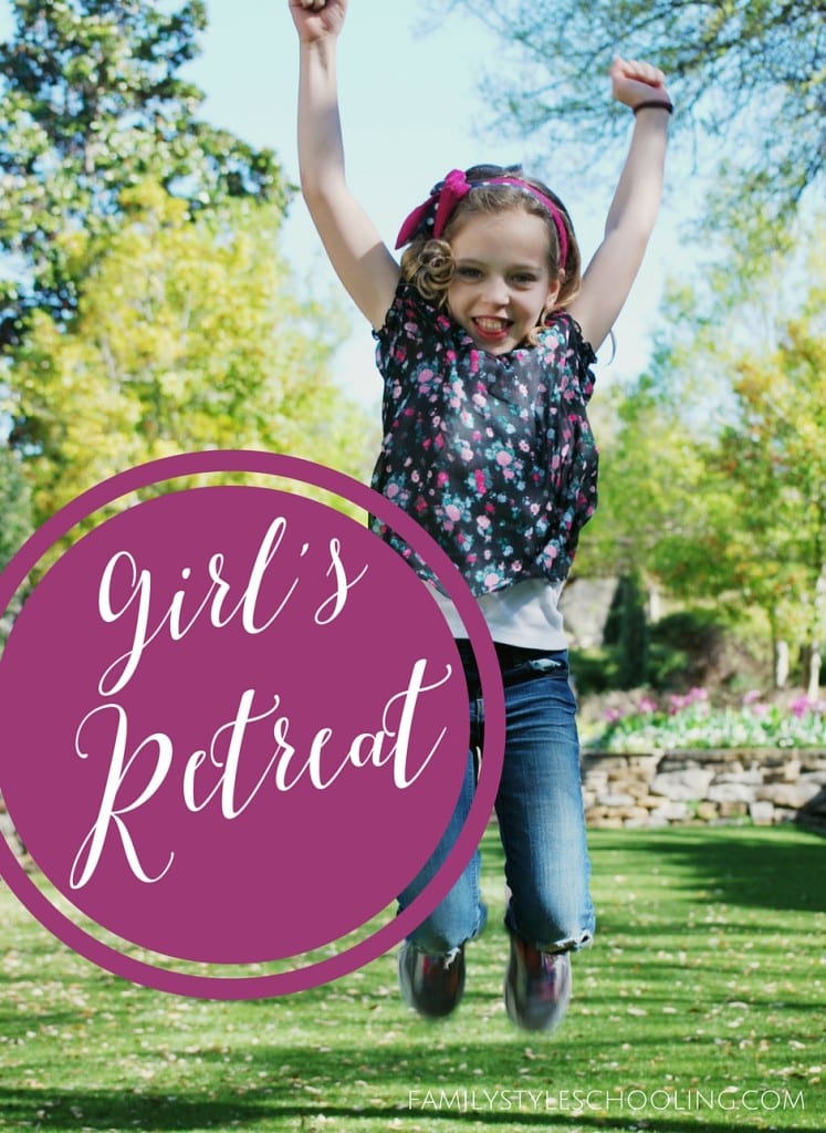 Making Time for the Youngest: Girl's Retreat - Family Style Schooling