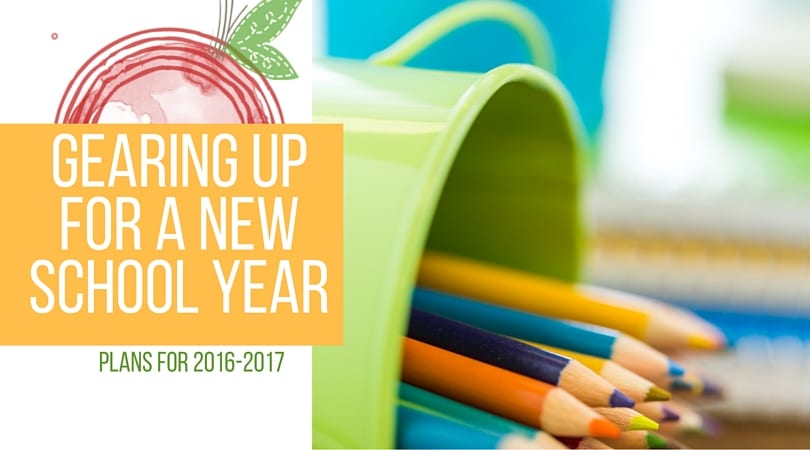 Gearing Up for a New School Year Plans for 2016-2017