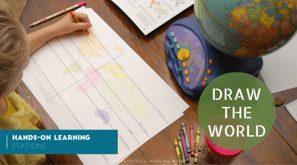 Draw the World: Hands-On Learning Stations - Family Style Schooling