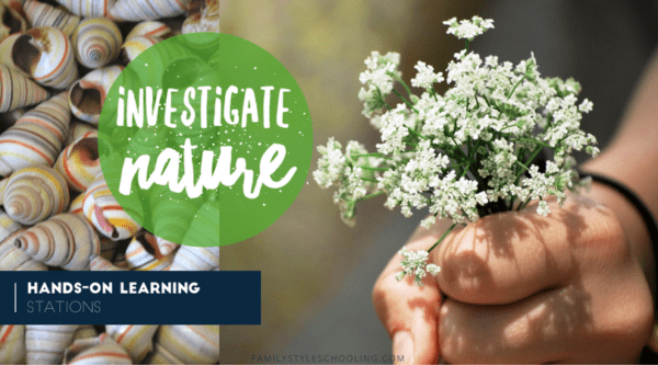 Investigate Nature: Hands-On Learning Stations - Family Style Schooling