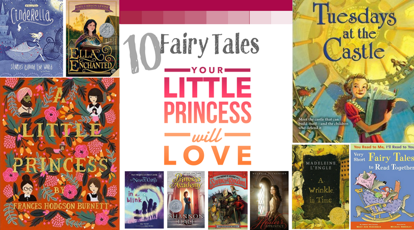 10 Fairy Tales Your Little Princess Will Love - Family Style Schooling