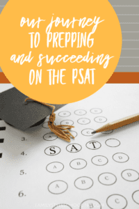 Our Journey to Prepping and Succeeding on the PSAT - Family Style Schooling
