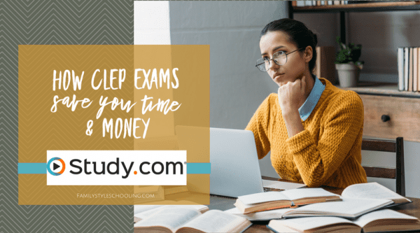 How CLEP Exams Save You Time and Money - Family Style Schooling