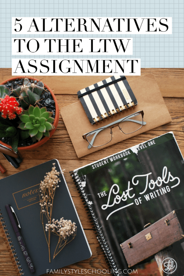 5 Alternatives to the LTW Assignment - Family Style Schooling
